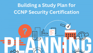 Key Challenges in CCNP Security and How to Overcome Them